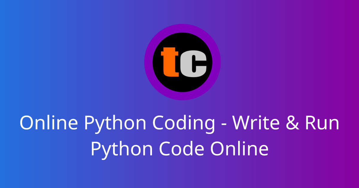 Online Python Coding - Write & Run Python Code Online Online Python Coding - Write & Run Python Code Online